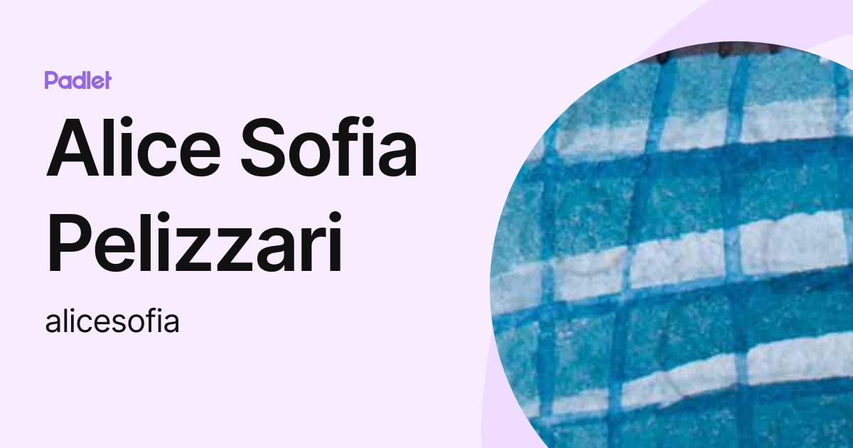 Alice Sofia Pelizzari (alicesofia) profile | Padlet
