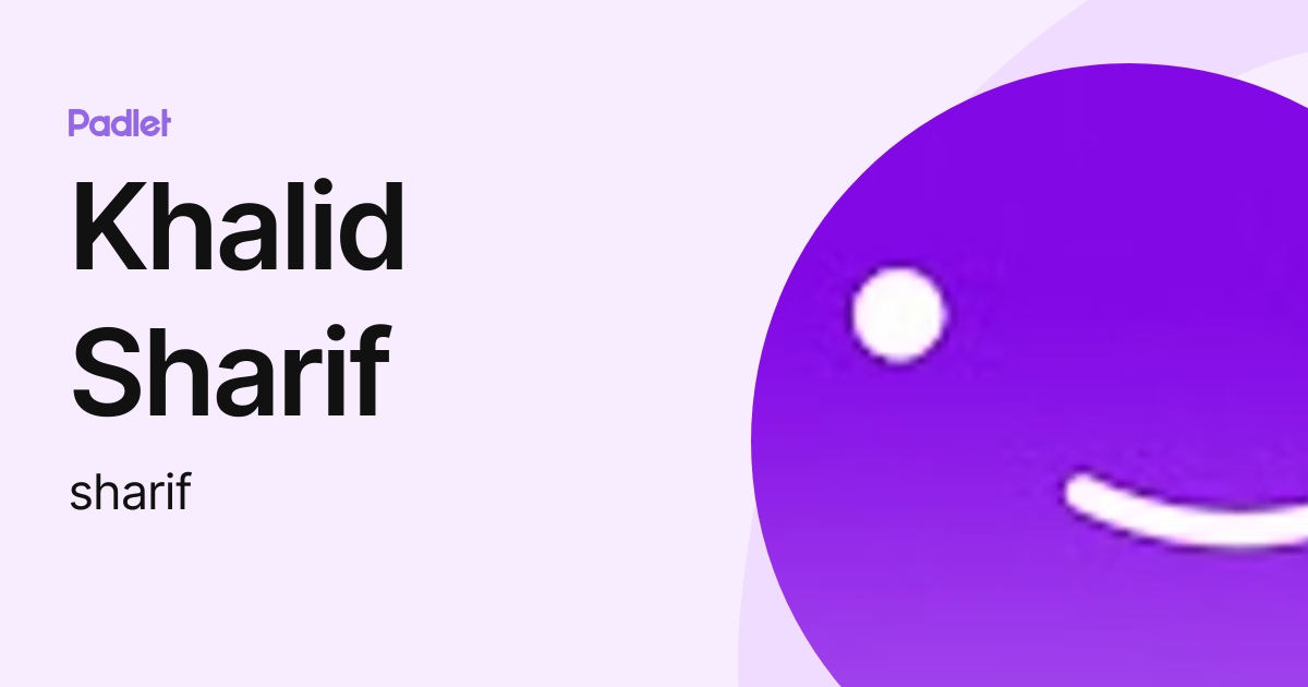 Khalid Sharif (sharif) profile | Padlet