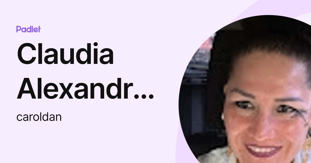 Claudia Alexandra Roldan Morales (caroldan) profile | Padlet