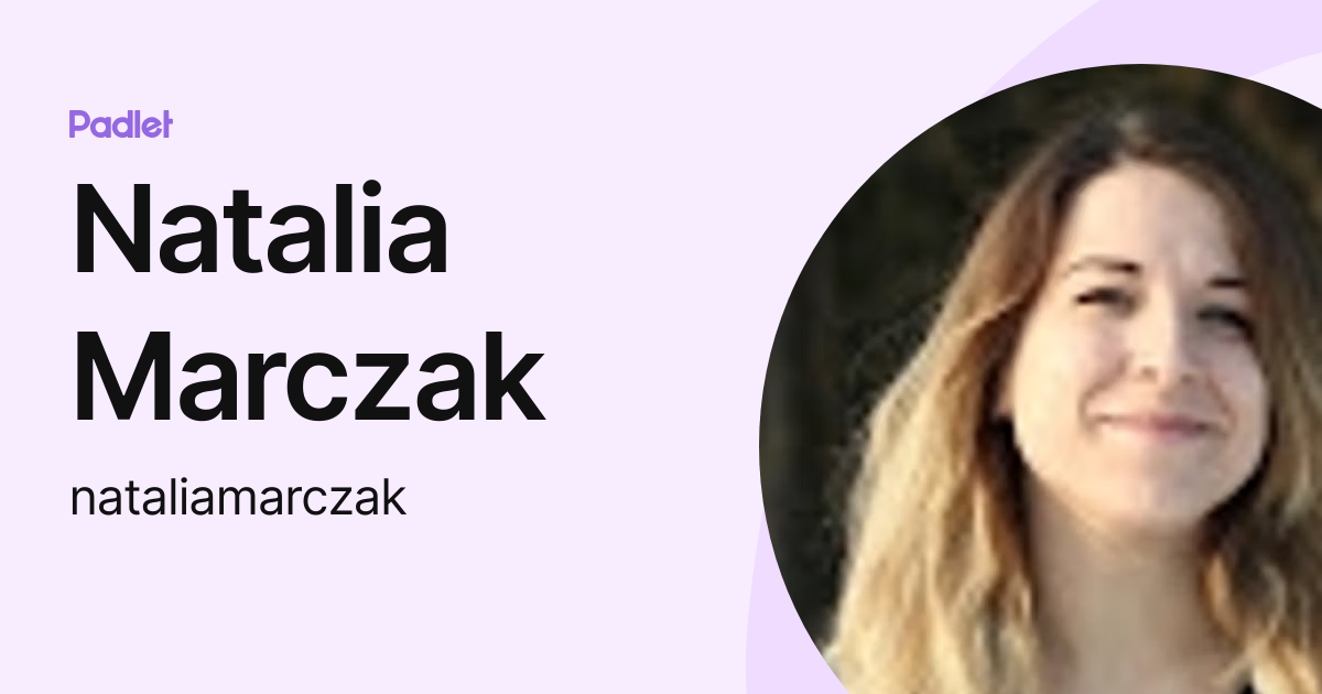 Natalia Marczak (nataliamarczak) profile | Padlet