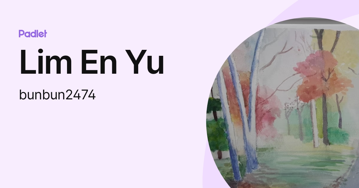 Lim En Yu (bunbun2474) profile | Padlet