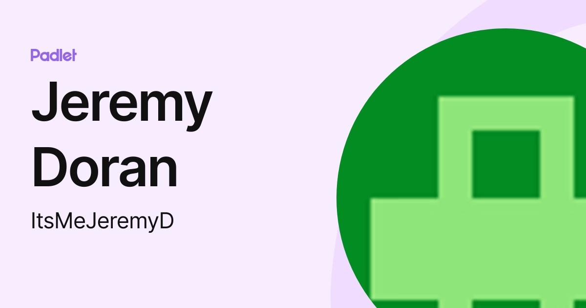 Jeremy Doran (ItsMeJeremyD) profile | Padlet