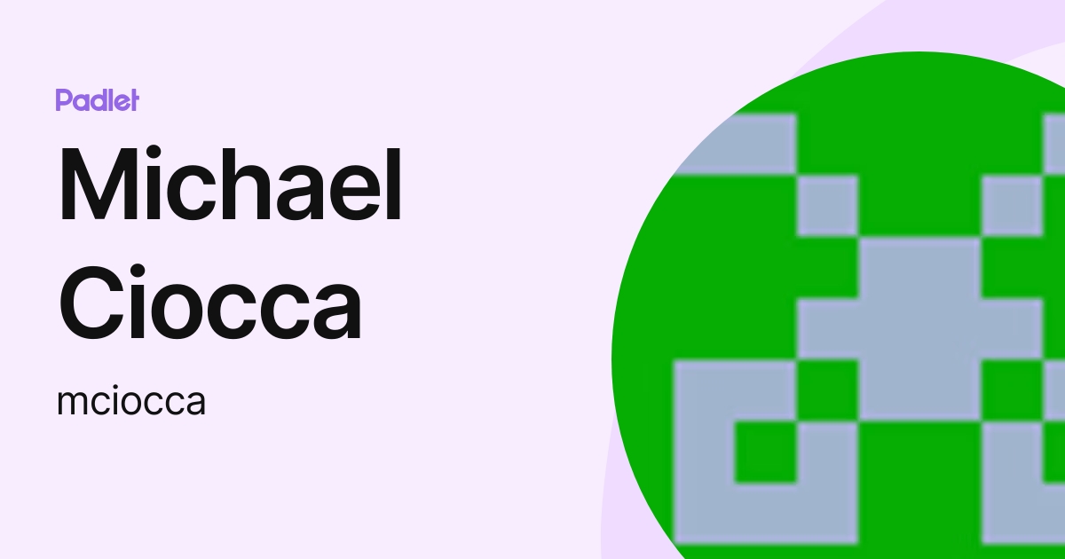 Michael Ciocca (mciocca) profile | Padlet