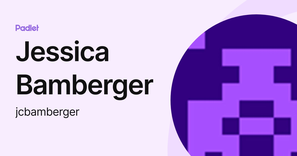 Jessica Bamberger (jcbamberger) profile | Padlet