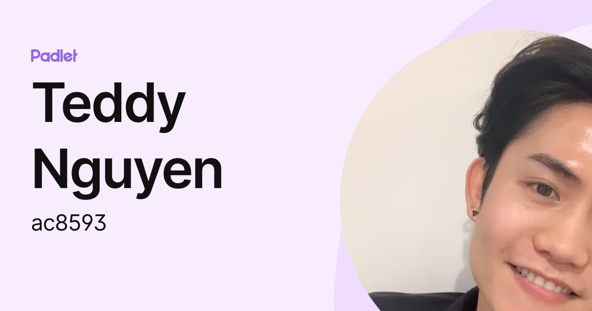 Teddy Nguyen (ac8593) profile | Padlet