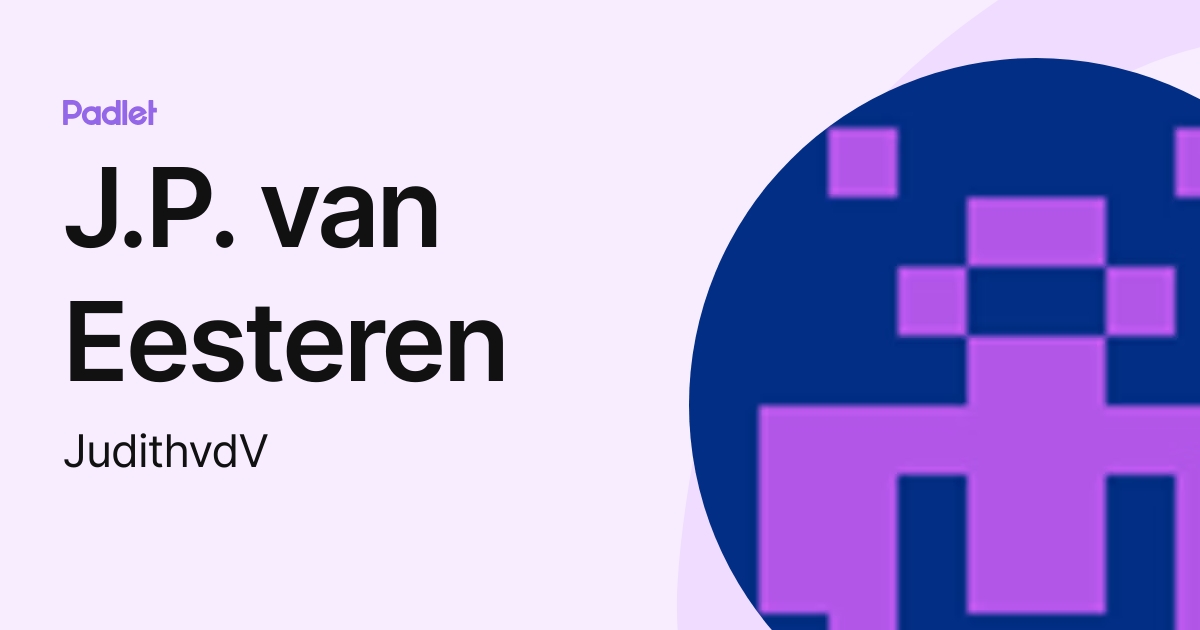 J.P. van Eesteren (JudithvdV) profile | Padlet