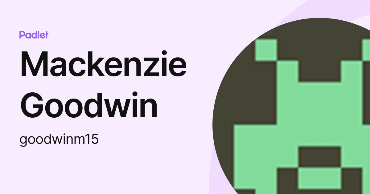 Mackenzie Goodwin (goodwinm15) profile | Padlet