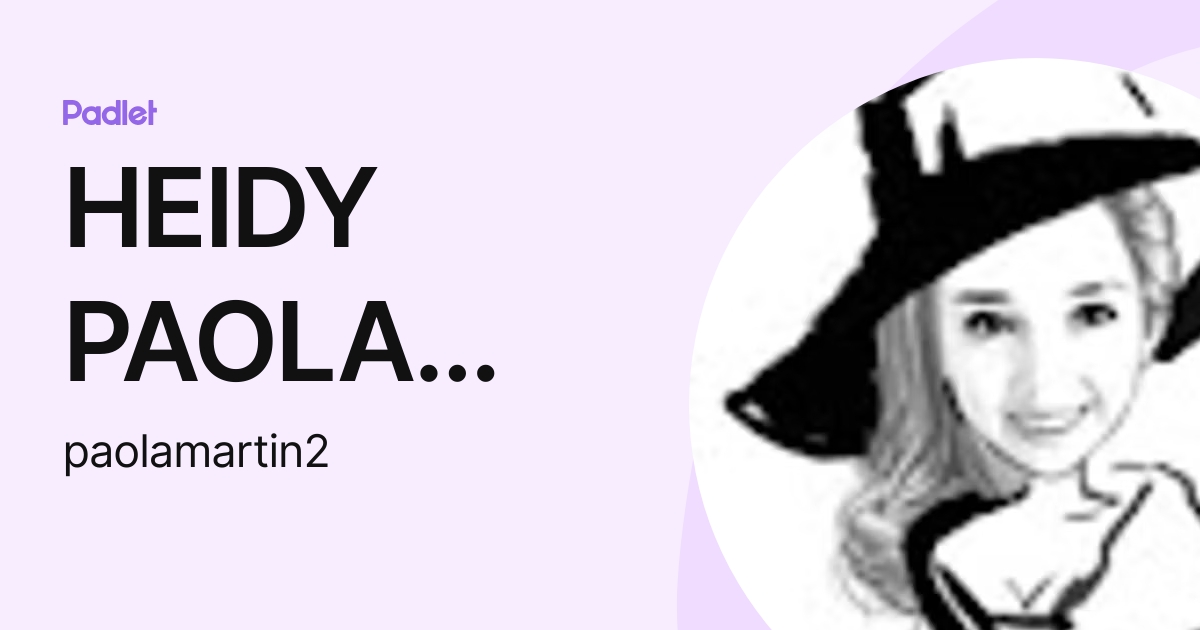 HEIDY PAOLA MARTIN ROA (paolamartin2) profile | Padlet