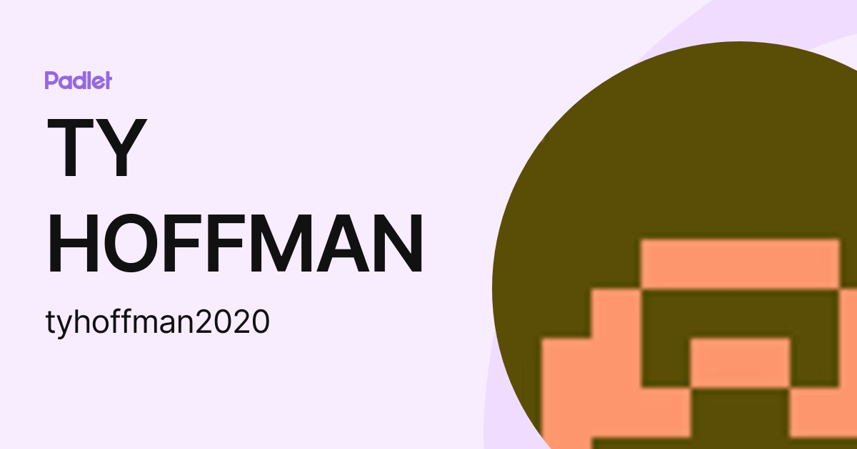 TY HOFFMAN (tyhoffman2020) profile | Padlet