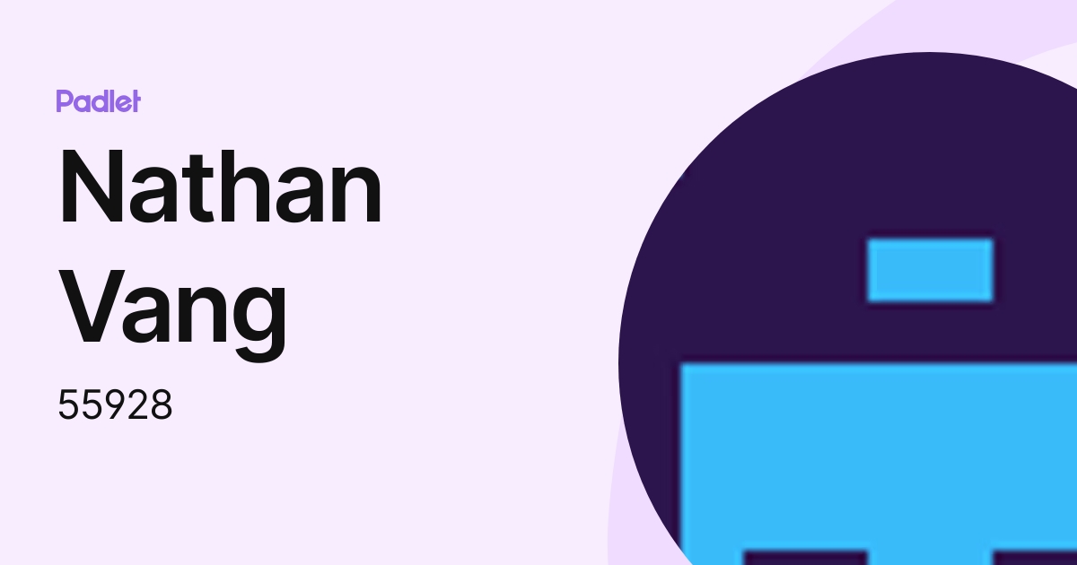 Nathan Vang (55928) profile | Padlet
