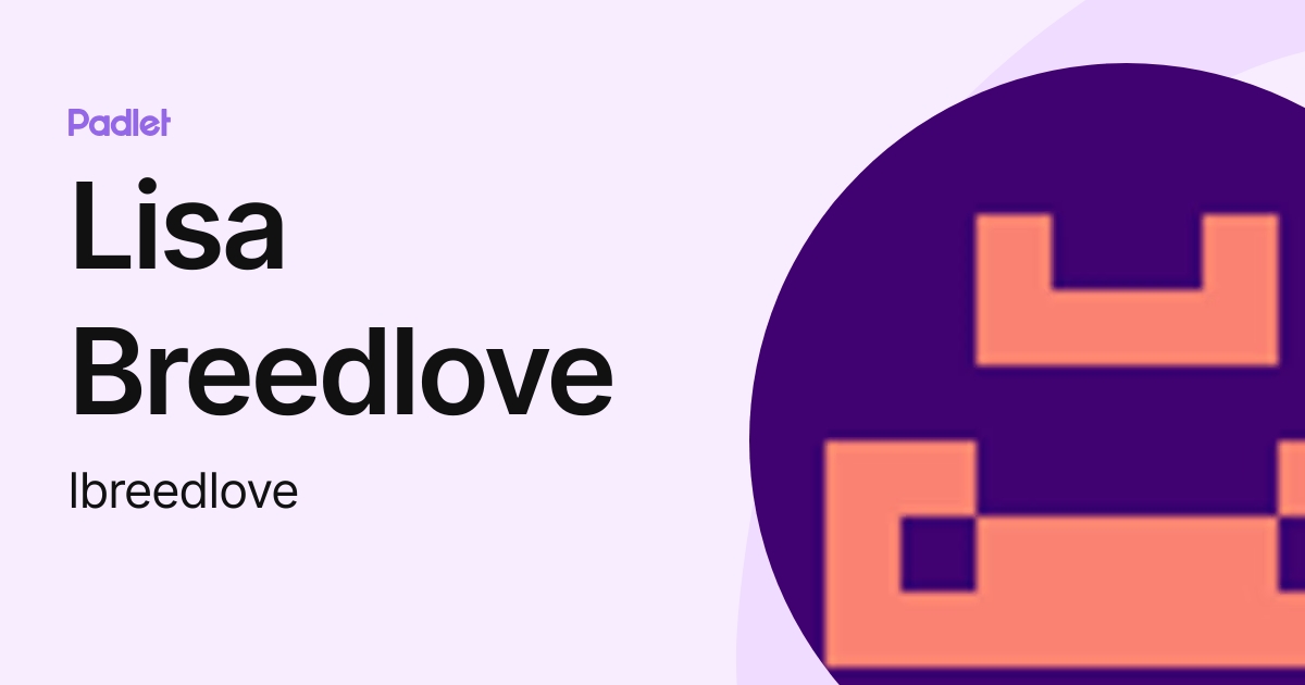 Lisa Breedlove (lbreedlove) profile | Padlet