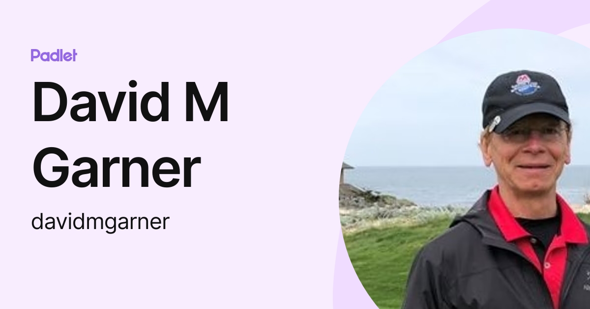 David M Garner (davidmgarner) profile | Padlet