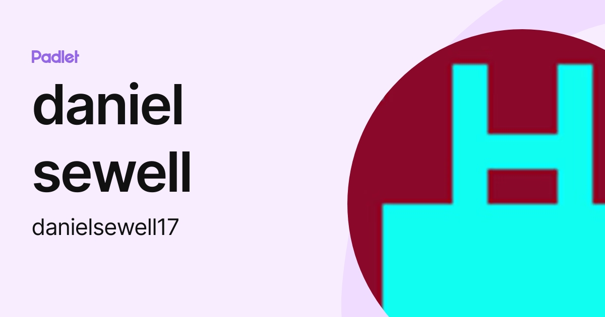 daniel sewell (danielsewell17) profile | Padlet