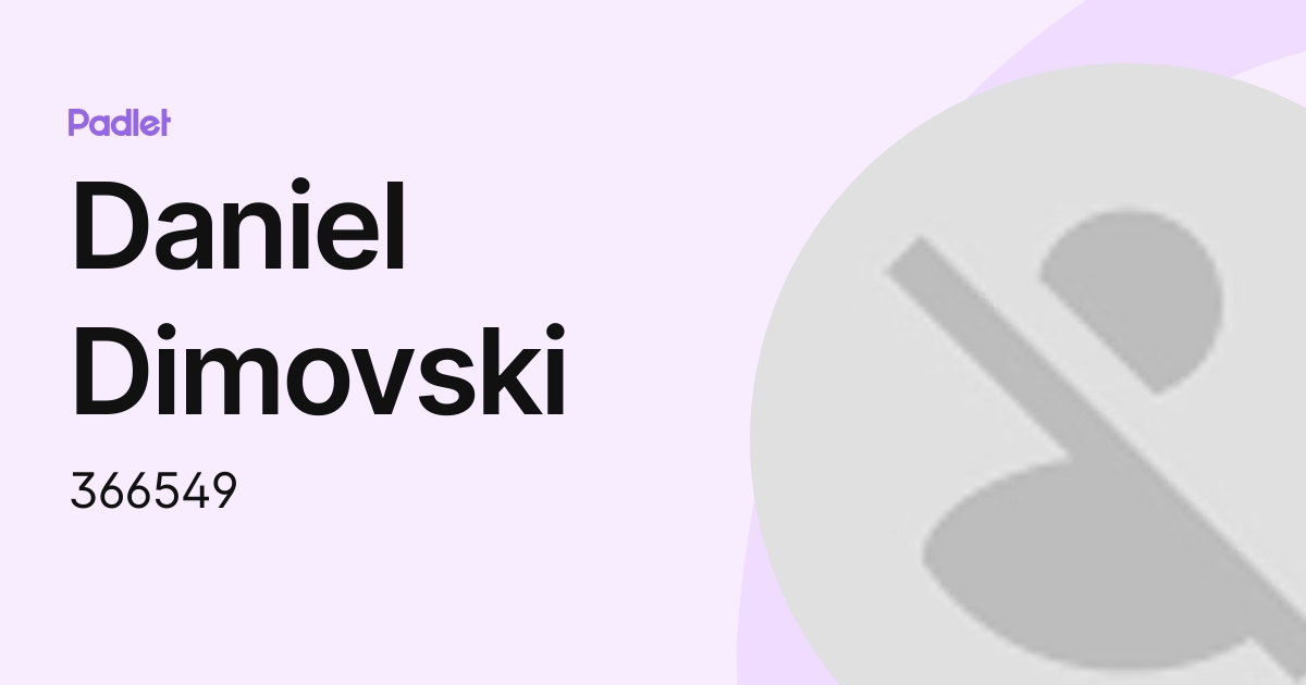 Daniel Dimovski (366549) profile | Padlet