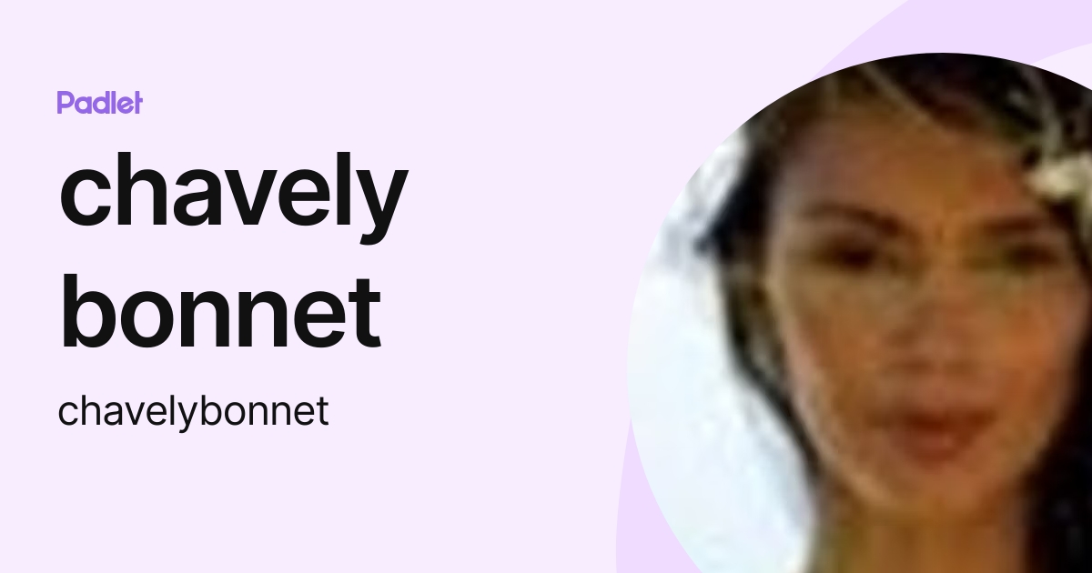 chavely bonnet (chavelybonnet) profile | Padlet