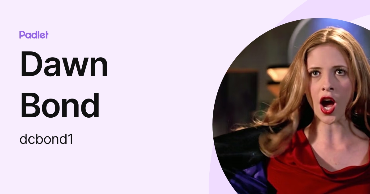 Dawn Bond (dcbond1) profile | Padlet
