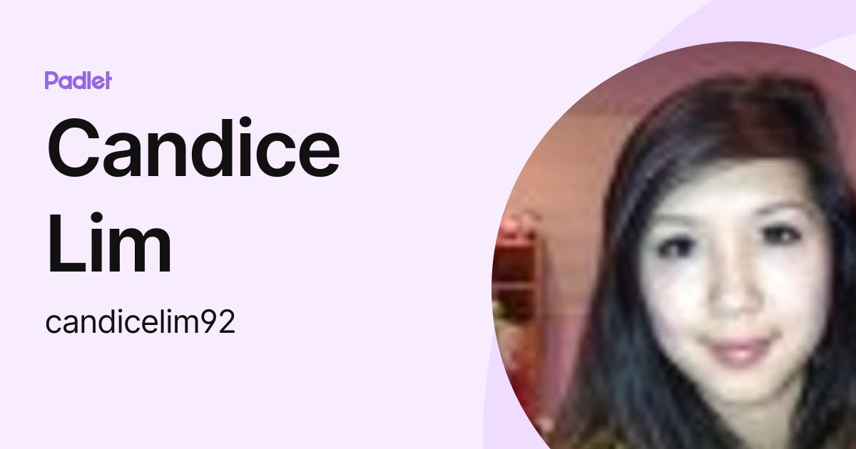 Candice Lim (candicelim92) profile | Padlet
