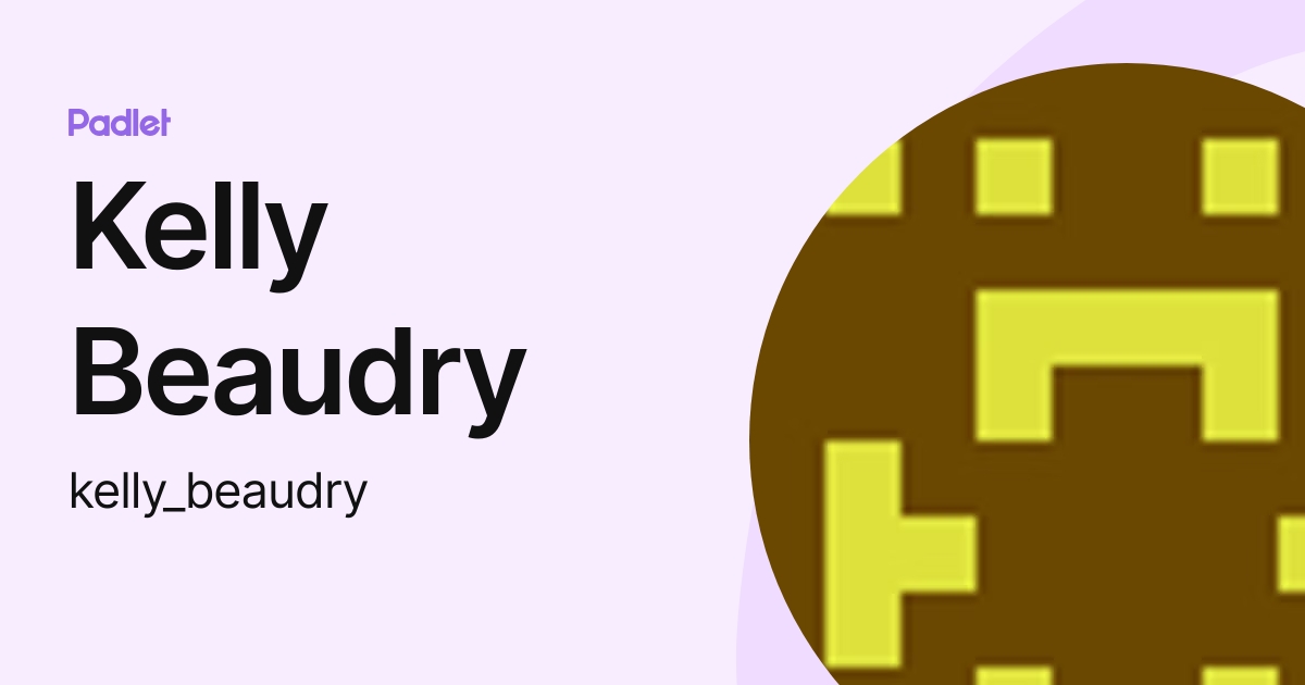 Kelly Beaudry (kelly_beaudry) profile | Padlet