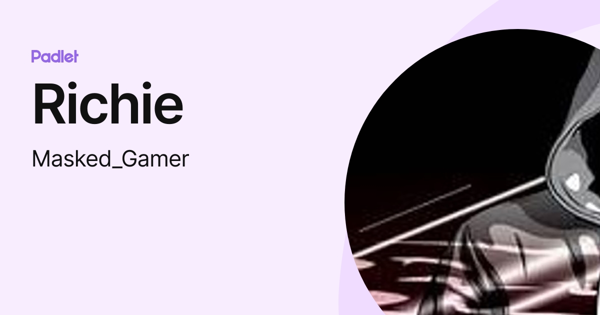 Richie (Masked_Gamer) profile | Padlet