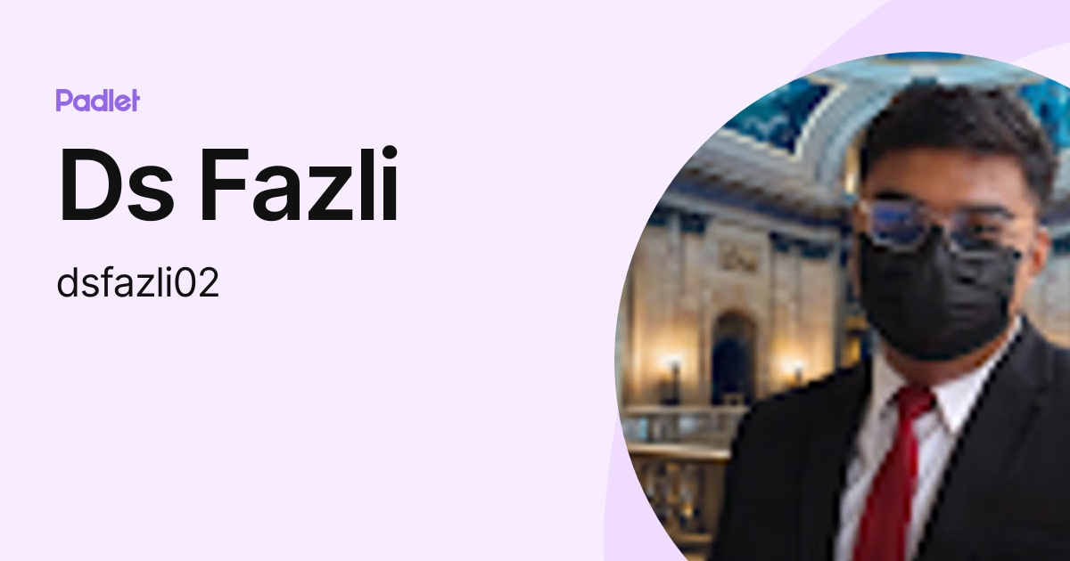 Ds Fazli (dsfazli02) profile | Padlet