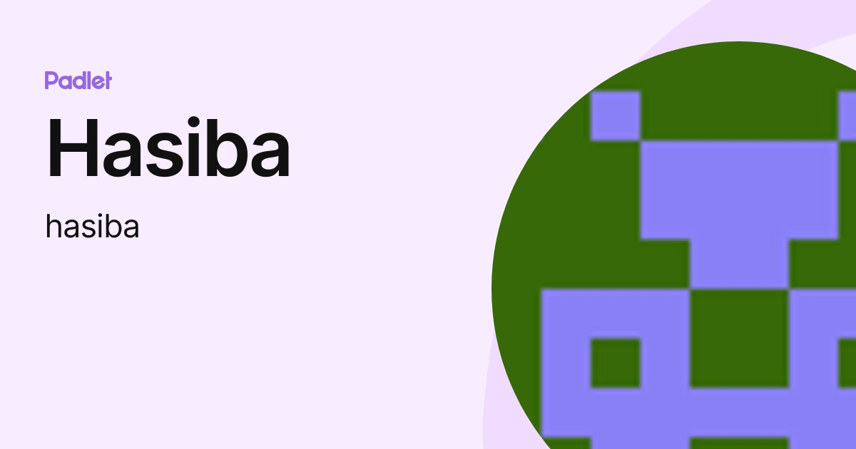 Hasiba (hasiba) profile | Padlet