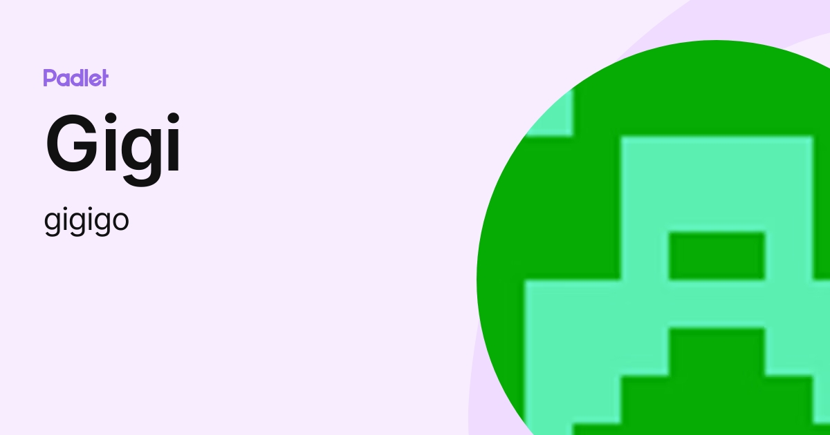 Gigi (gigigo) profile | Padlet