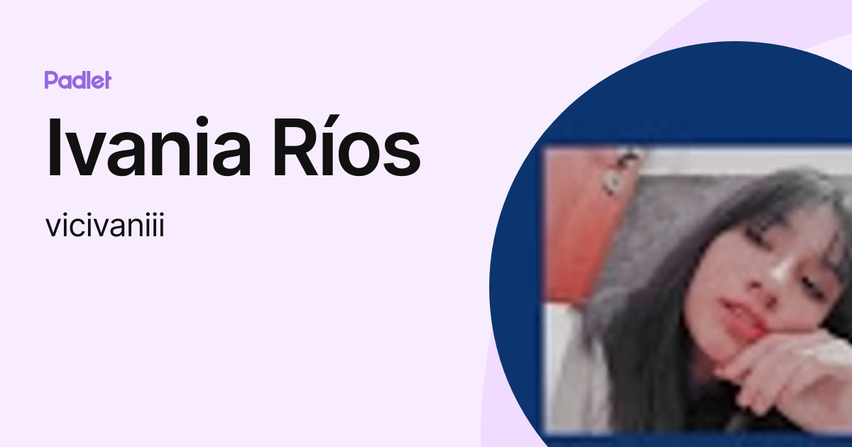 Ivania Ríos (vicivaniii) profile | Padlet