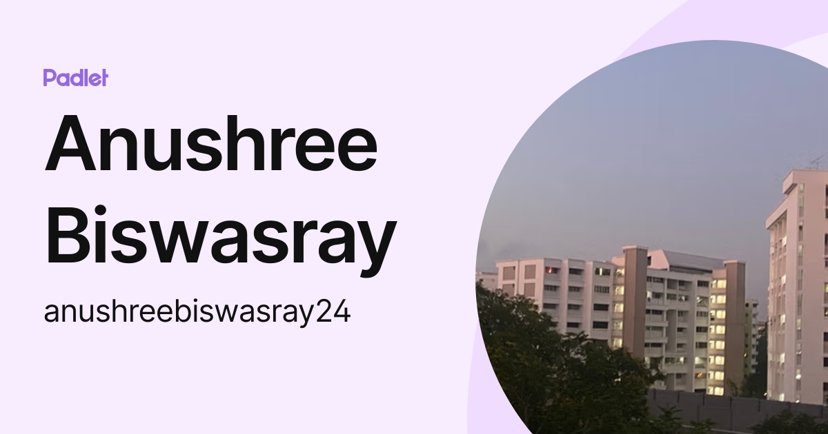 Anushree Biswasray (anushreebiswasray24) profile | Padlet