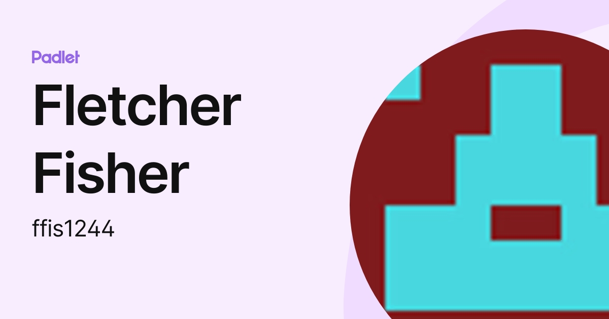 Fletcher Fisher (ffis1244) profile | Padlet