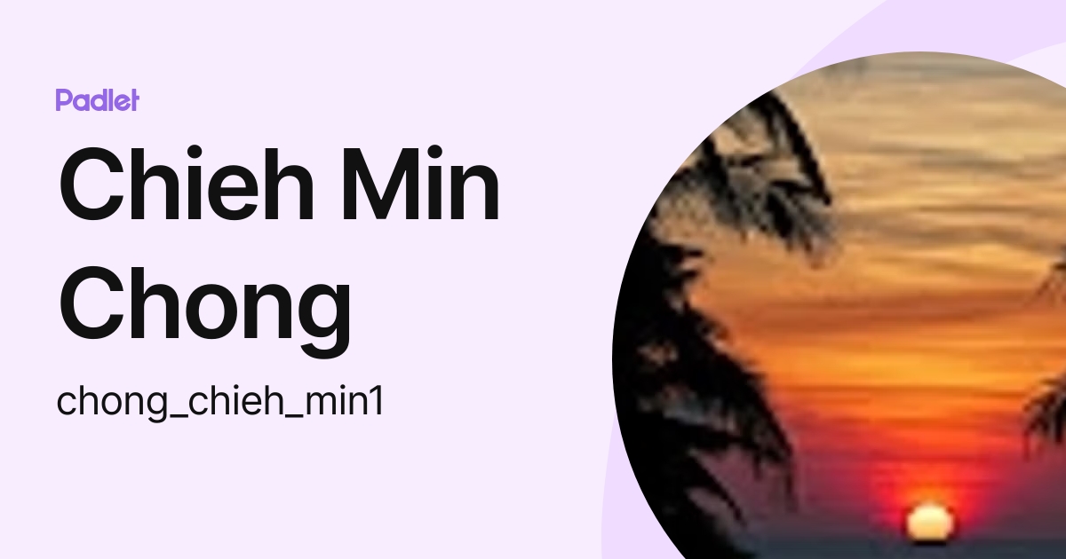 Chieh Min Chong (chong_chieh_min) profile | Padlet