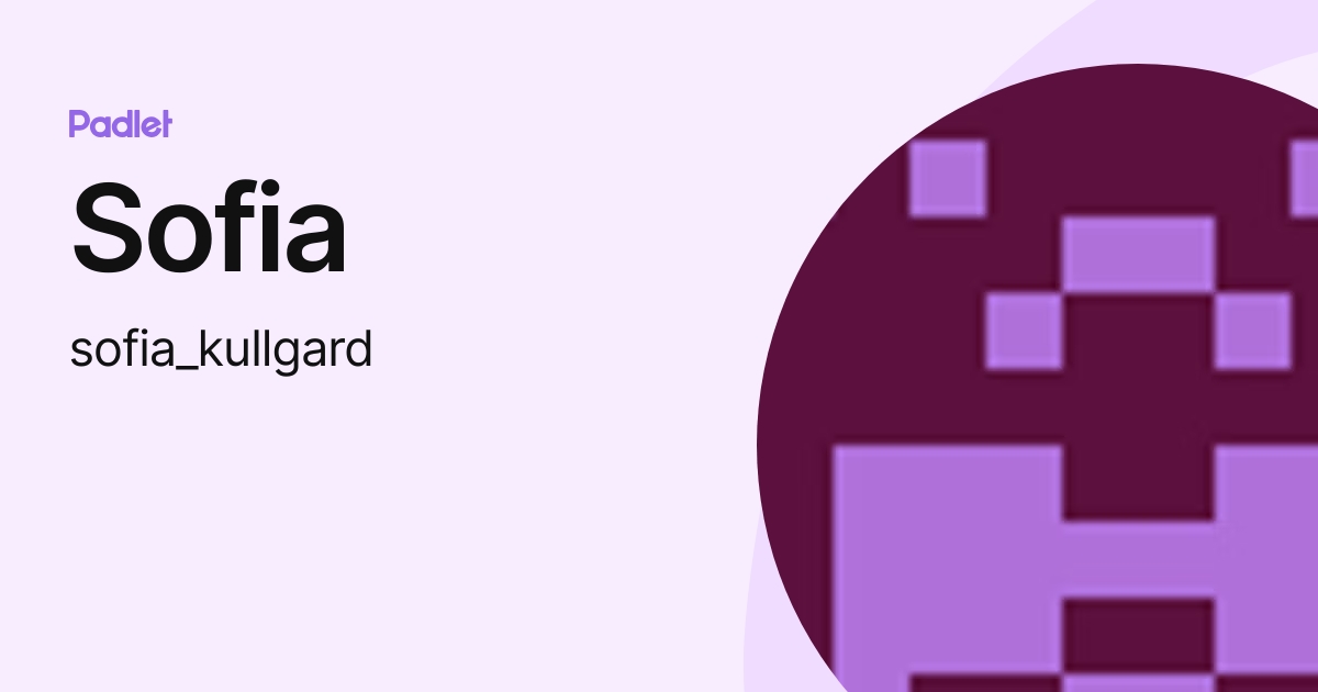 Sofia (sofia_kullgard) profile | Padlet