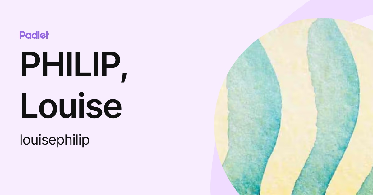 PHILIP, Louise (louisephilip) profile | Padlet