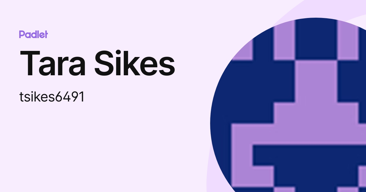 Tara Sikes (tsikes6491) profile | Padlet