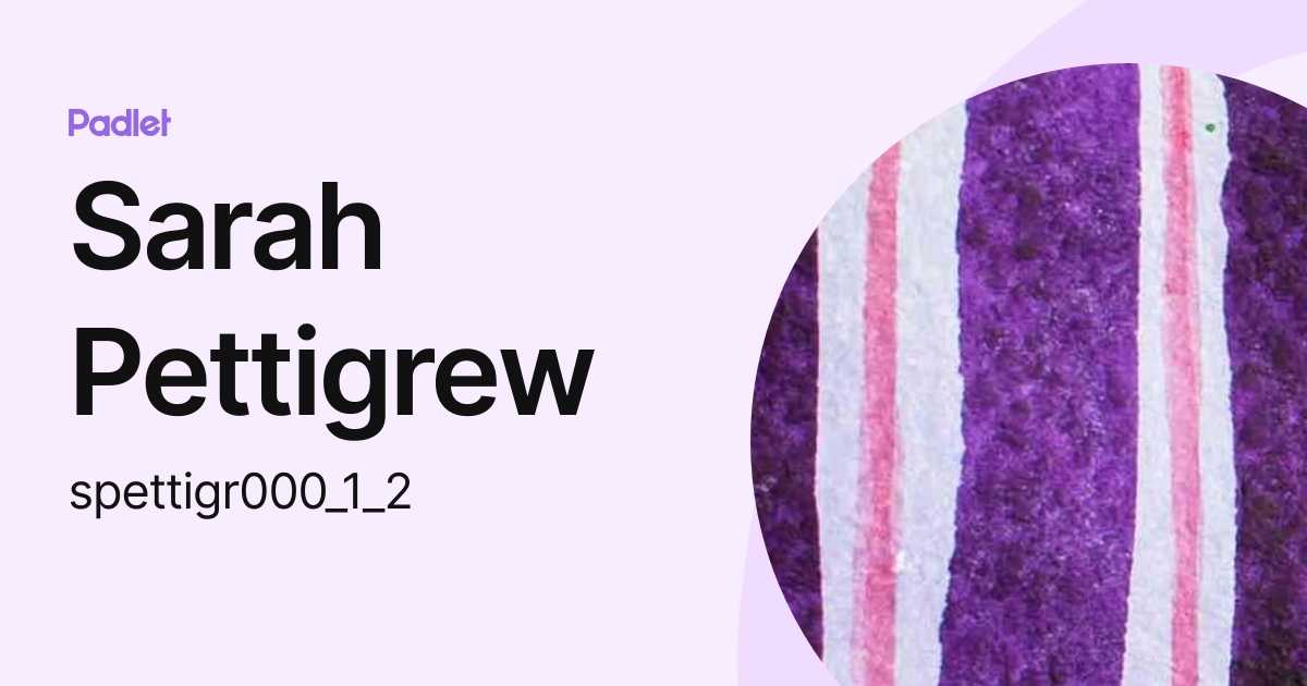 Sarah Pettigrew (spettigr000) profile | Padlet