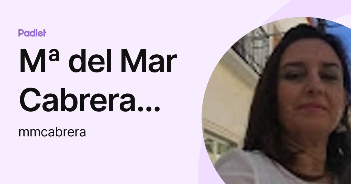Mª del Mar Cabrera Romero (mmcabrera) profile | Padlet