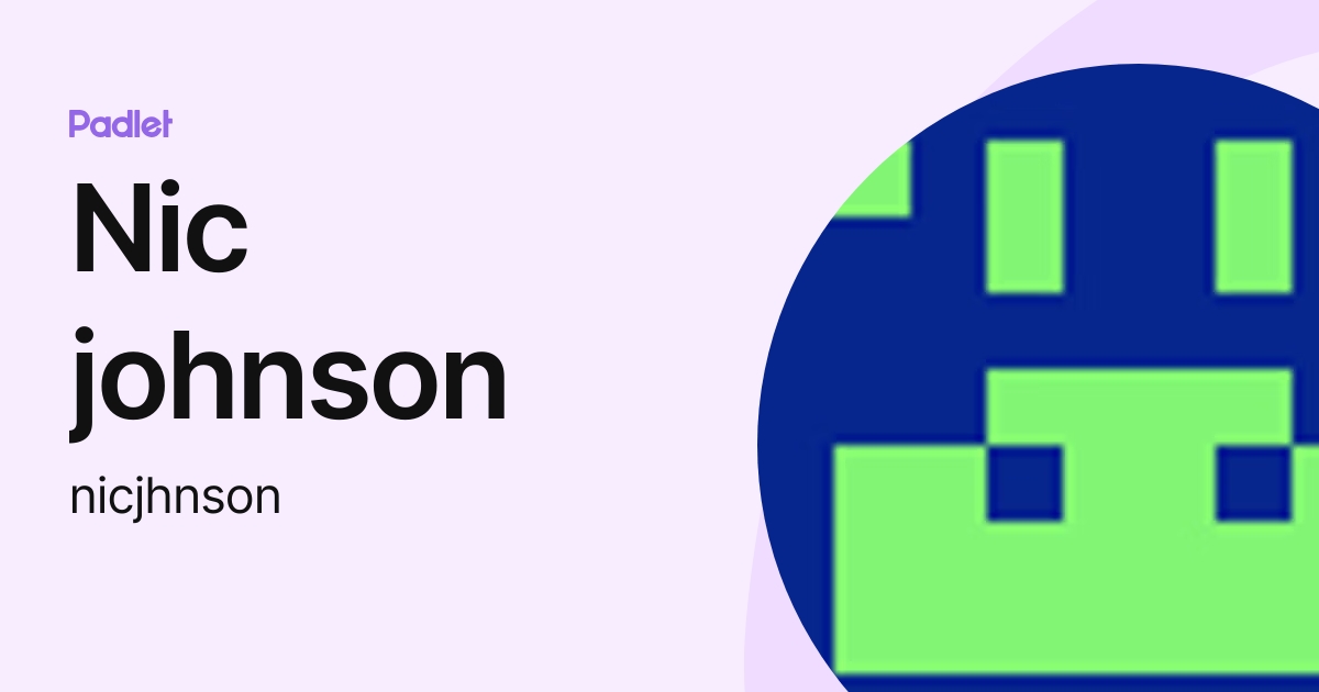 Nic johnson (nicjhnson) profile | Padlet
