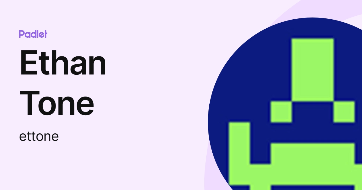 Ethan Tone (ettone) profile | Padlet