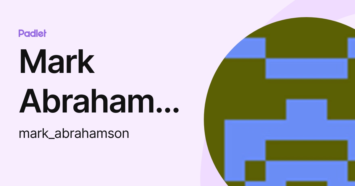 Mark Abrahamson (mark_abrahamson) profile | Padlet