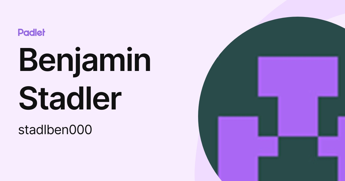 Benjamin Stadler (stadlben000) profile | Padlet