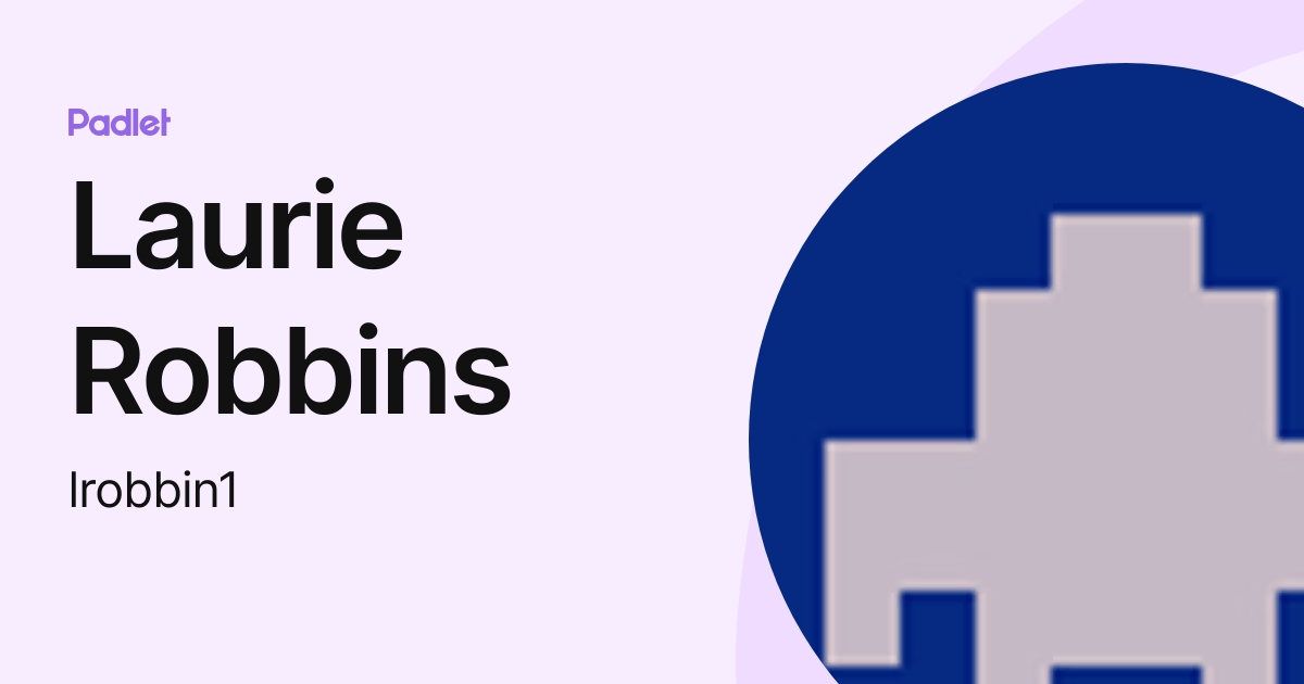 Laurie Robbins (lrobbin1) profile | Padlet