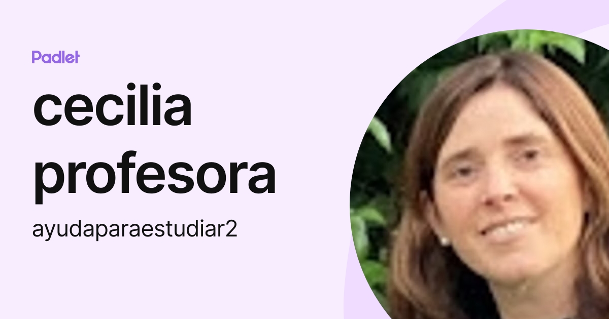 cecilia profesora (ayudaparaestudiar2) profile | Padlet