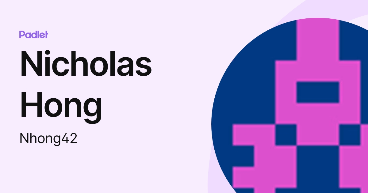 Nicholas Hong (Nhong42) profile | Padlet