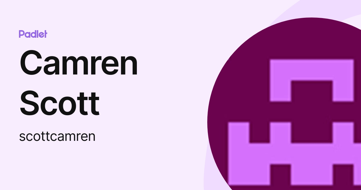 Camren Scott (scottcamren) profile | Padlet