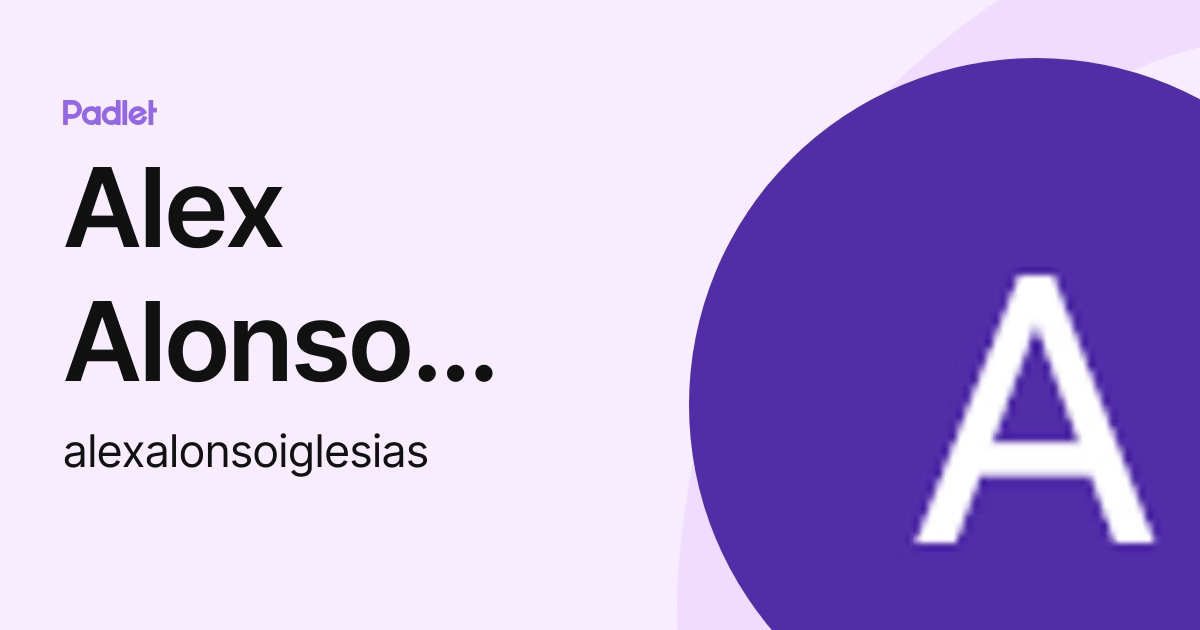 Alex Alonso Iglesias (alexalonsoiglesias) perfil | Padlet