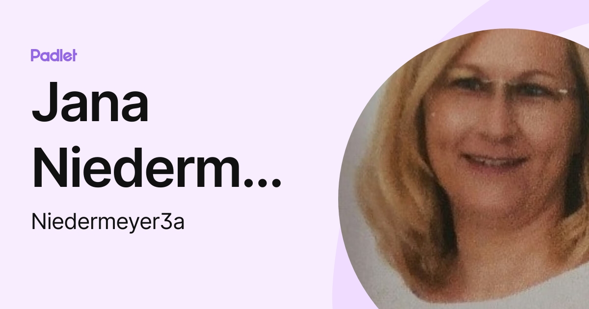 Jana Niedermeyer (Niedermeyer3a) profile | Padlet