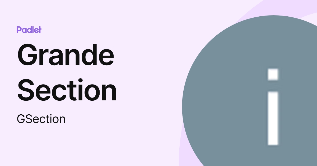 Grande Section (GSection) profile | Padlet