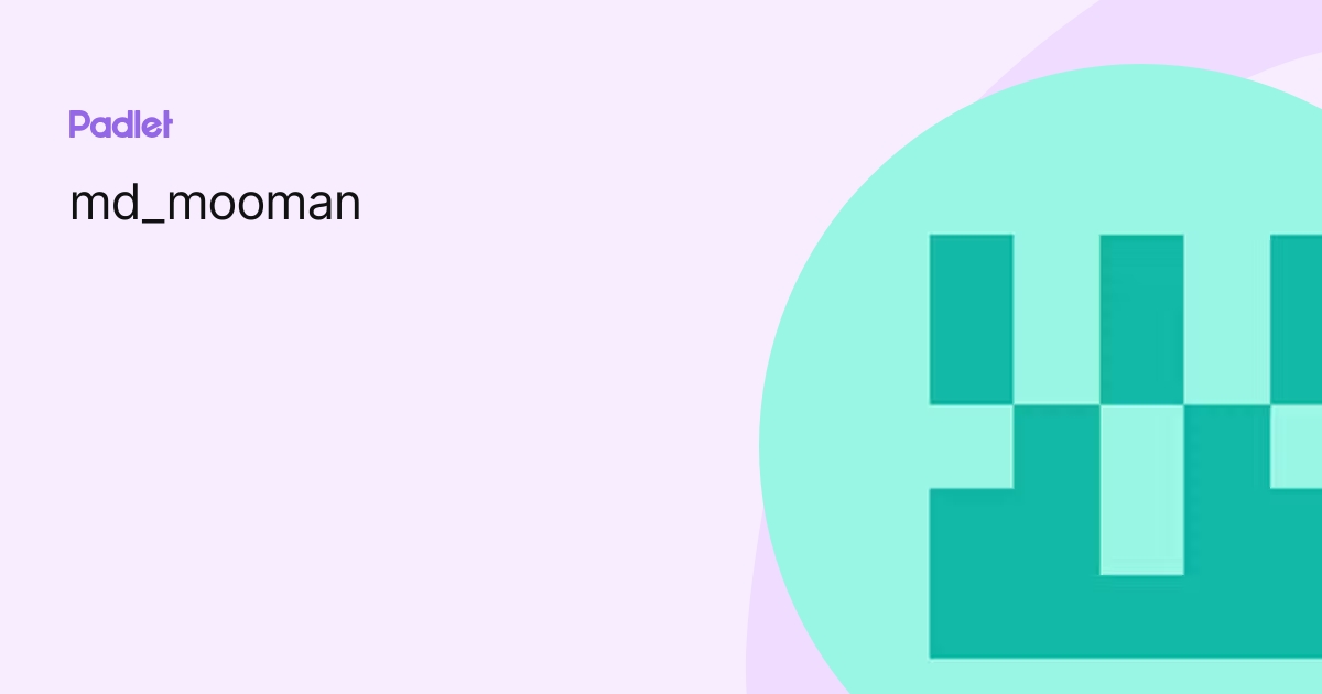 md_mooman profile | Padlet