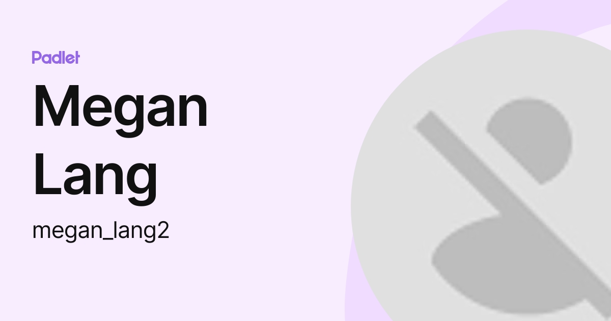 Megan Lang (megan_lang2) profile | Padlet