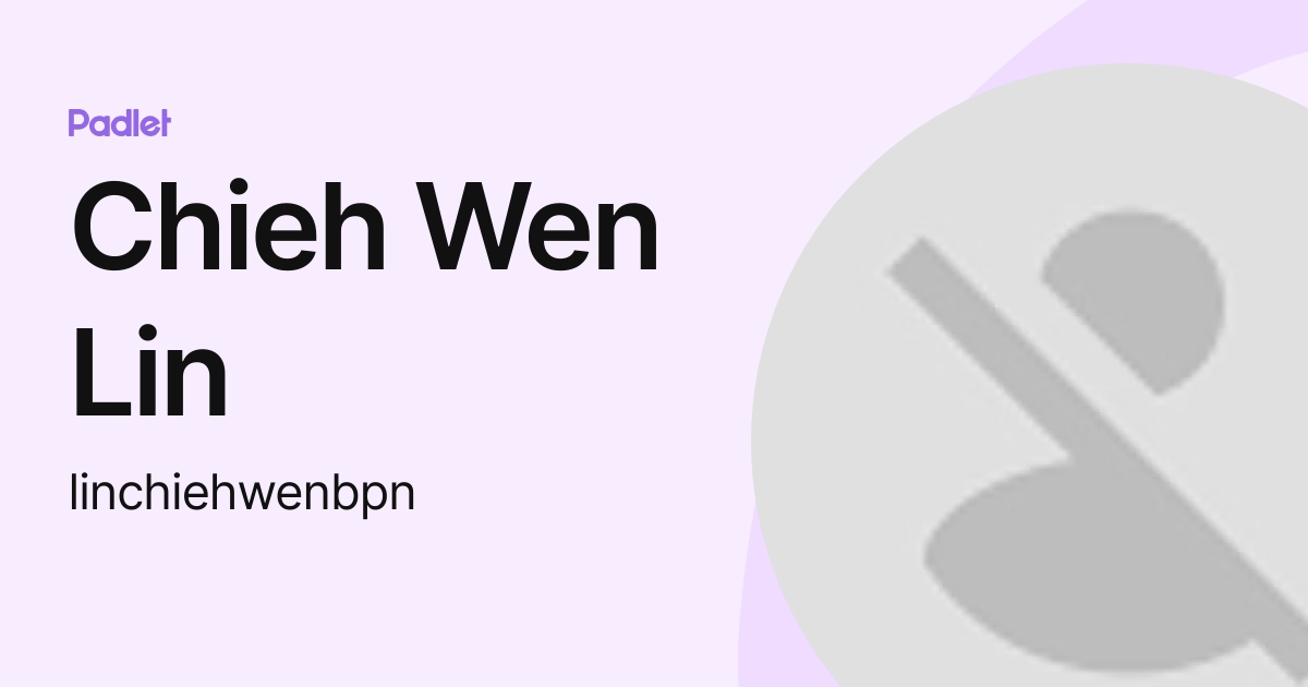 Chieh Wen Lin (linchiehwenbpn) profile | Padlet