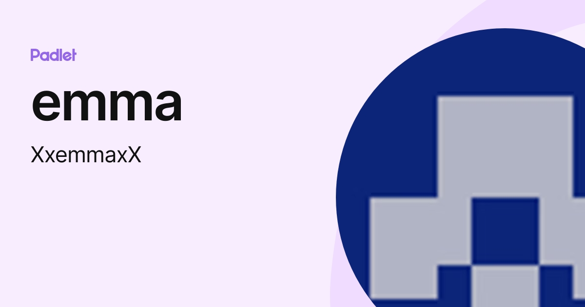 emma (XxemmaxX) profile | Padlet